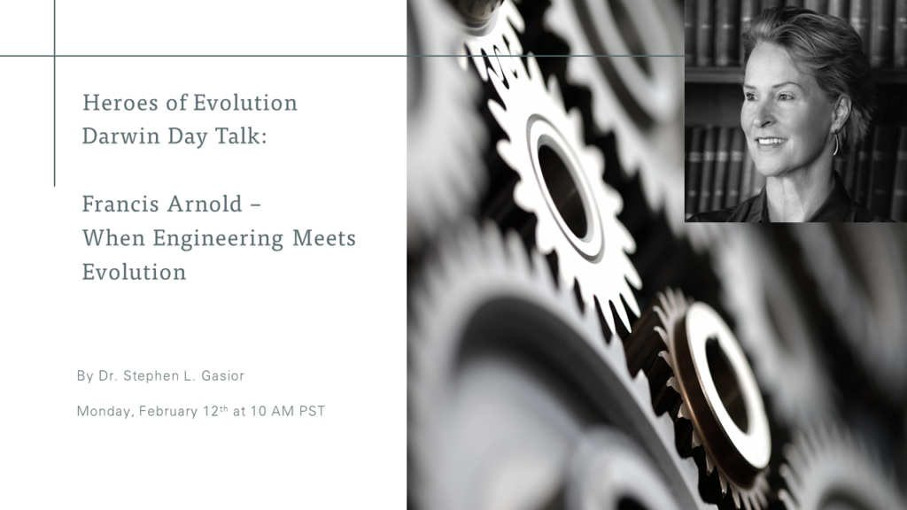 Heroes of Evolution Darwin Day Talk: Francis Arnold — When Engineering ...